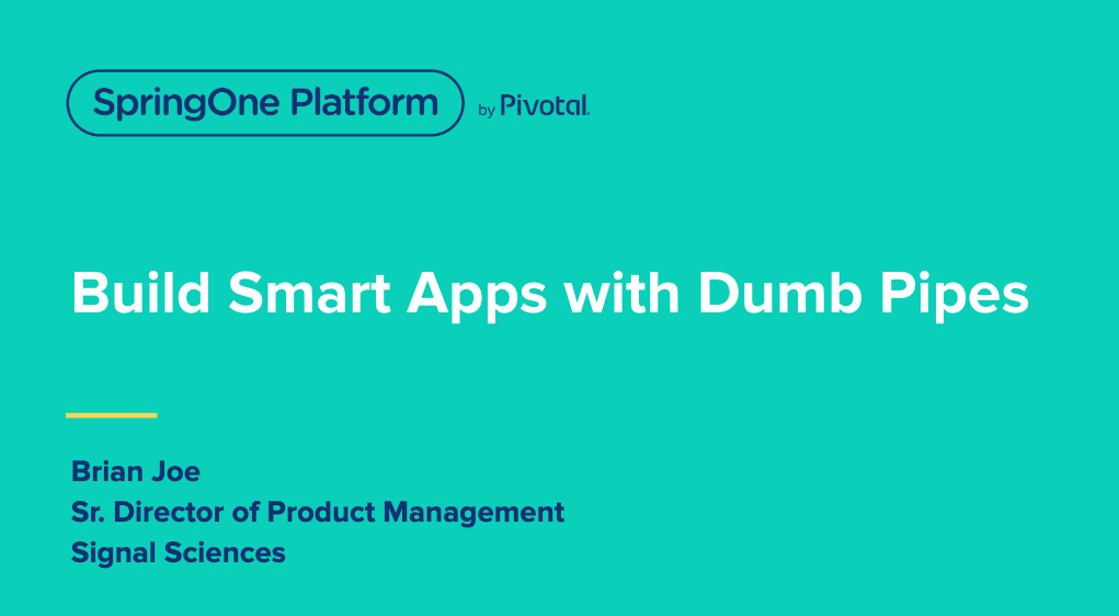 Ship Smart Apps with Dumb Pipes – brianwjoe.com